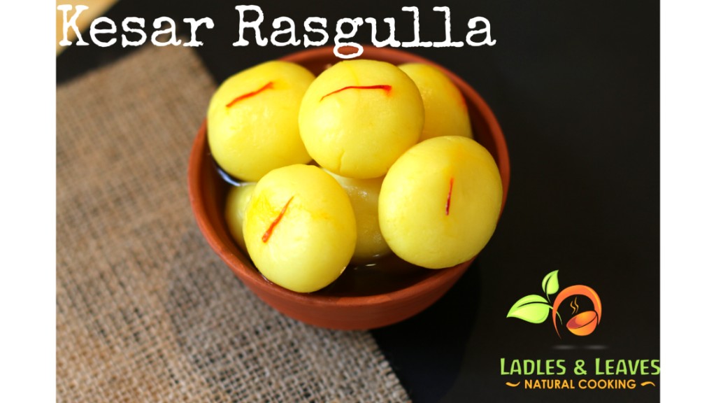 Kesar Rasgulla - Ladles and Leaves